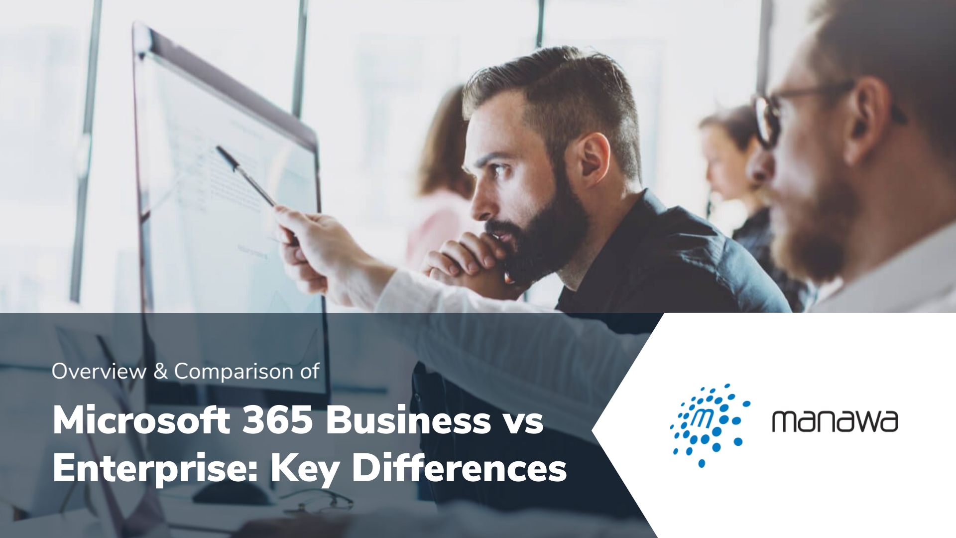 Microsoft 365 Business vs Enterprise | Manawa Networks Microsoft 365 Business vs Enterprise | Manawa Networks